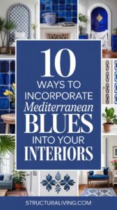 10 Stunning Ways to Incorporate Mediterranean Blues into Your Interiors ...