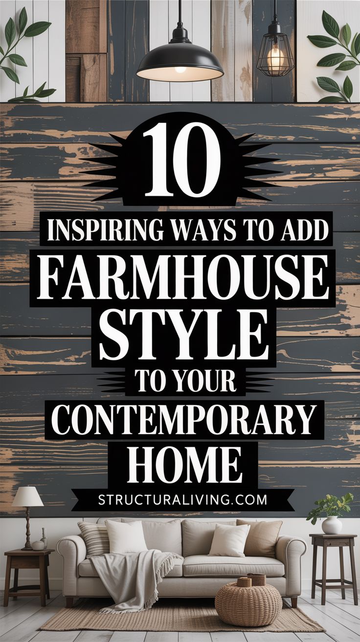 10 Inspiring Ways to Add Farmhouse Style to Your Contemporary Home ...